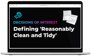 Decisons of Interest: Defining 'reasonably clean and tidy' - Tenancy.co.nz